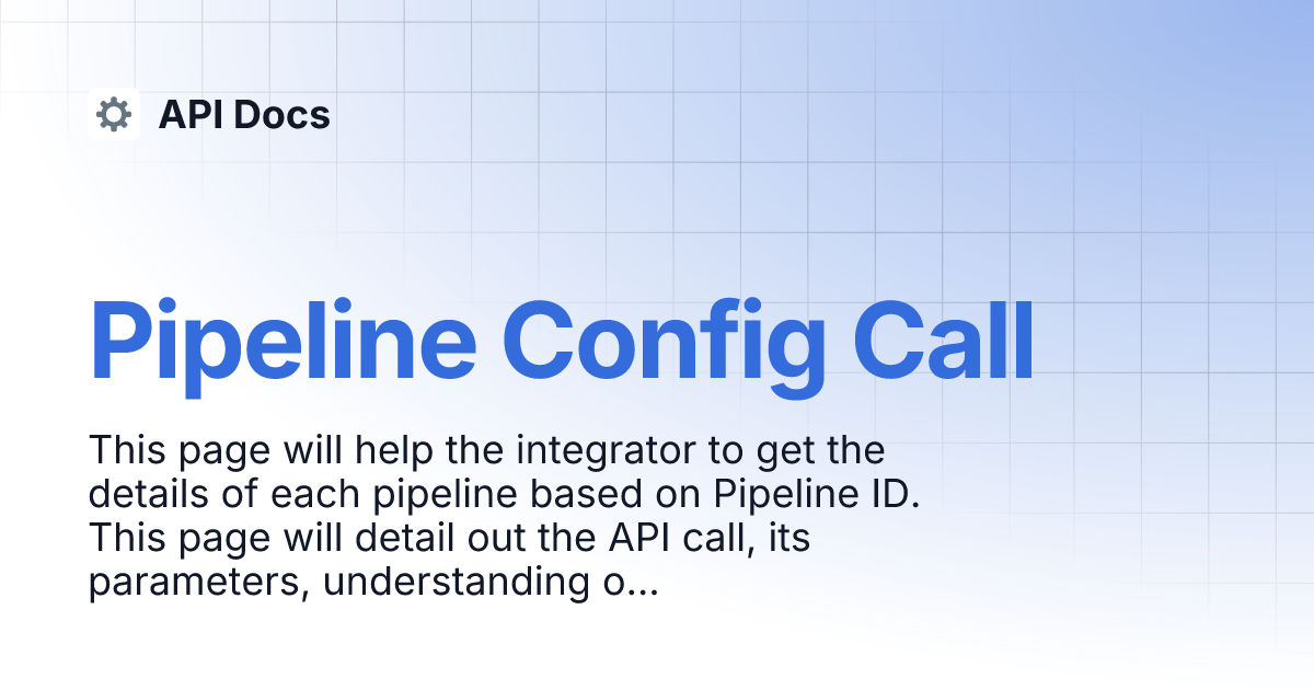 Pipeline Config Call Api Docs 